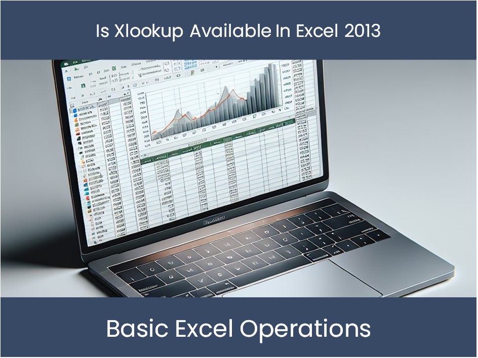 Excel Tutorial: Is Xlookup Available In Excel 2013 – DashboardsEXCEL.com