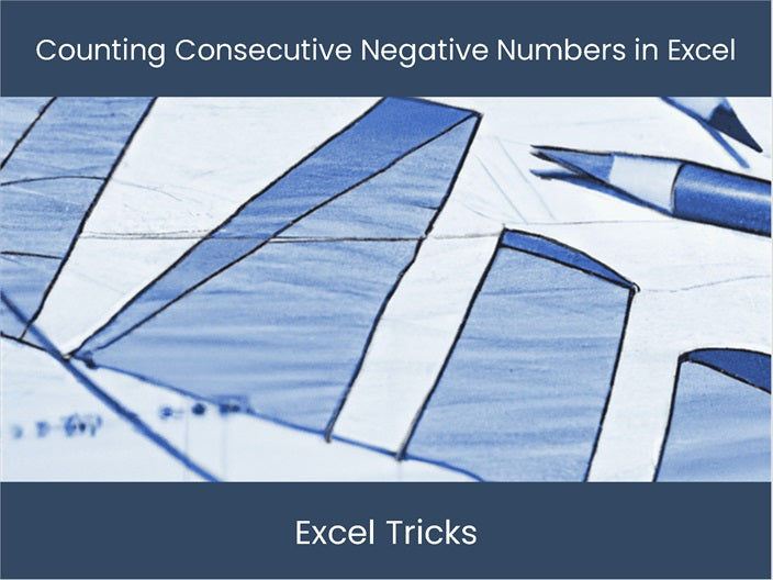Excel Consecutive Negative Numbers Analysis - Boost Data Accuracy – excel-dashboards.com
