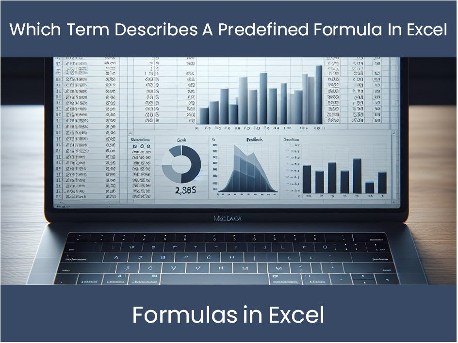 Excel Tutorial Which Term Describes A Predefined Formula In Excel Excel