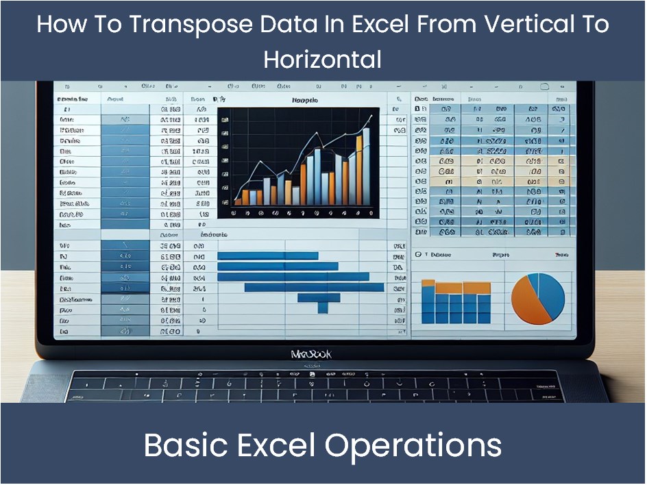 Excel Tutorial: How To Transpose Data In Excel From Vertical To Horizo – DashboardsEXCEL.com
