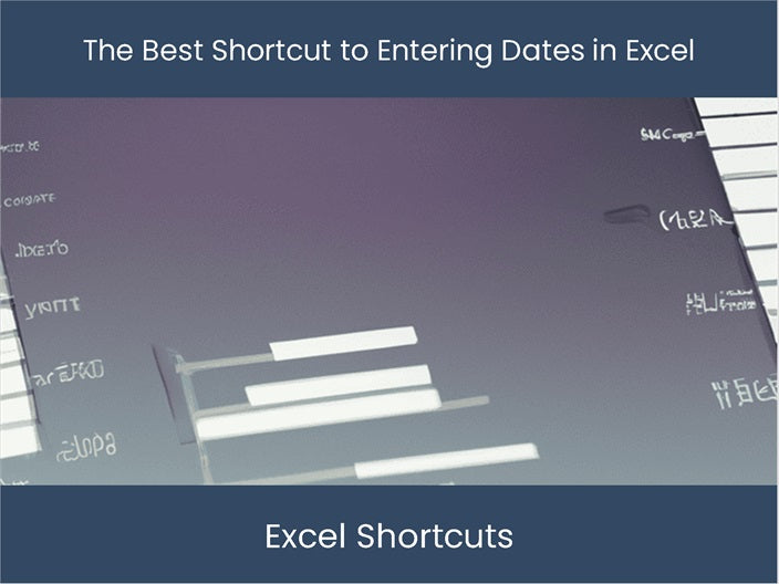 Excel Date Entry Shortcuts Effortless And Accurate Excel