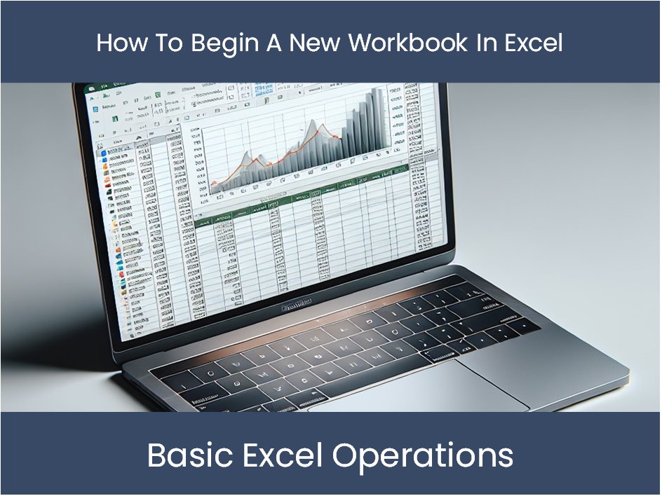 Excel Tutorial: How To Begin A New Workbook In Excel – DashboardsEXCEL.com
