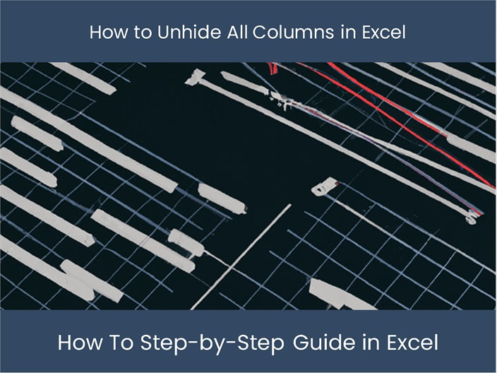 Unhide All Columns in Excel - Easy Step-by-Step Guide – DashboardsEXCEL.com