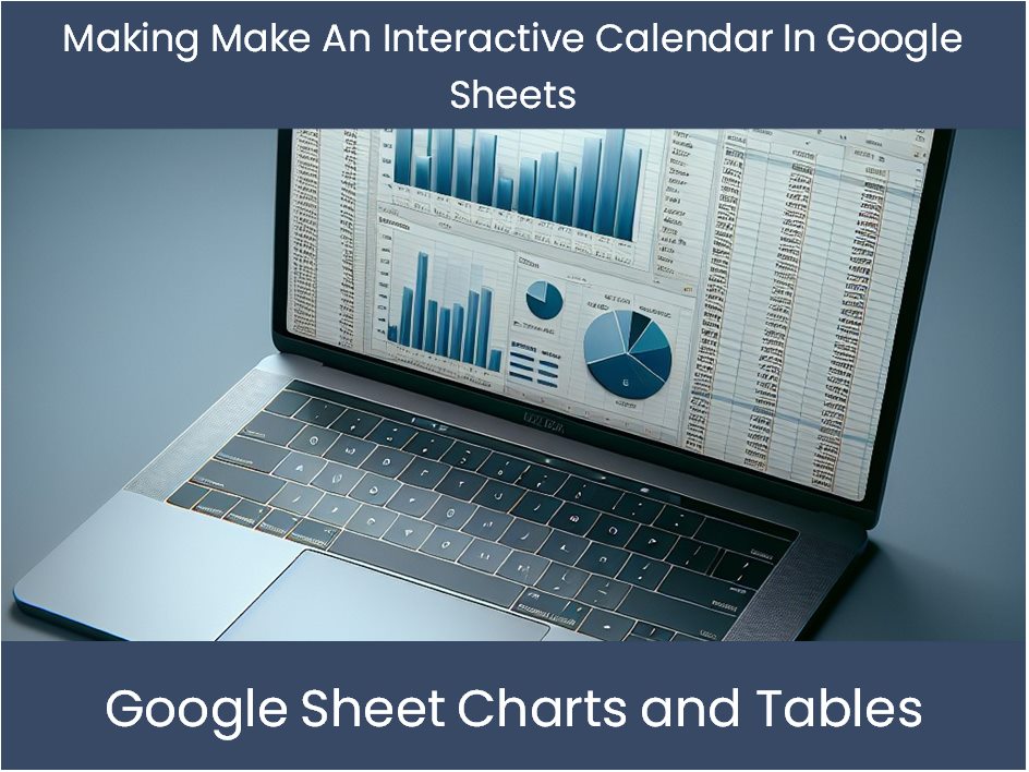 Making Make An Interactive Calendar In Google Sheets – DashboardsEXCEL.com
