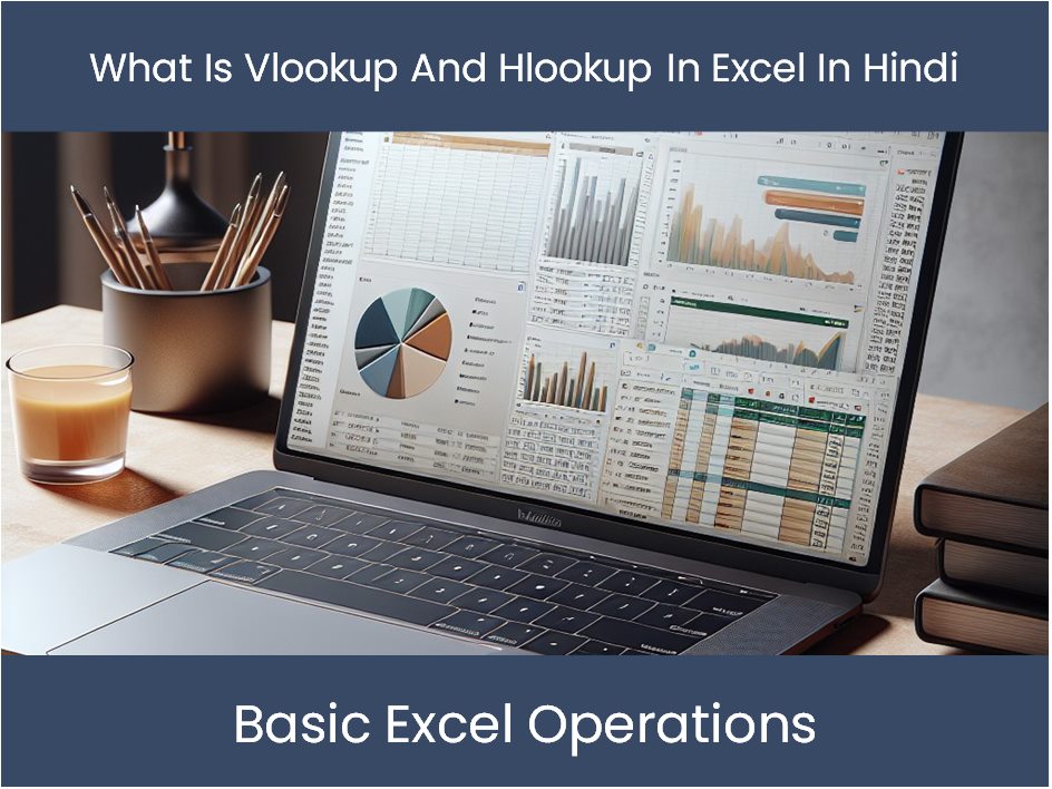 Excel Tutorial What Is Vlookup And Hlookup In Excel In Hindi