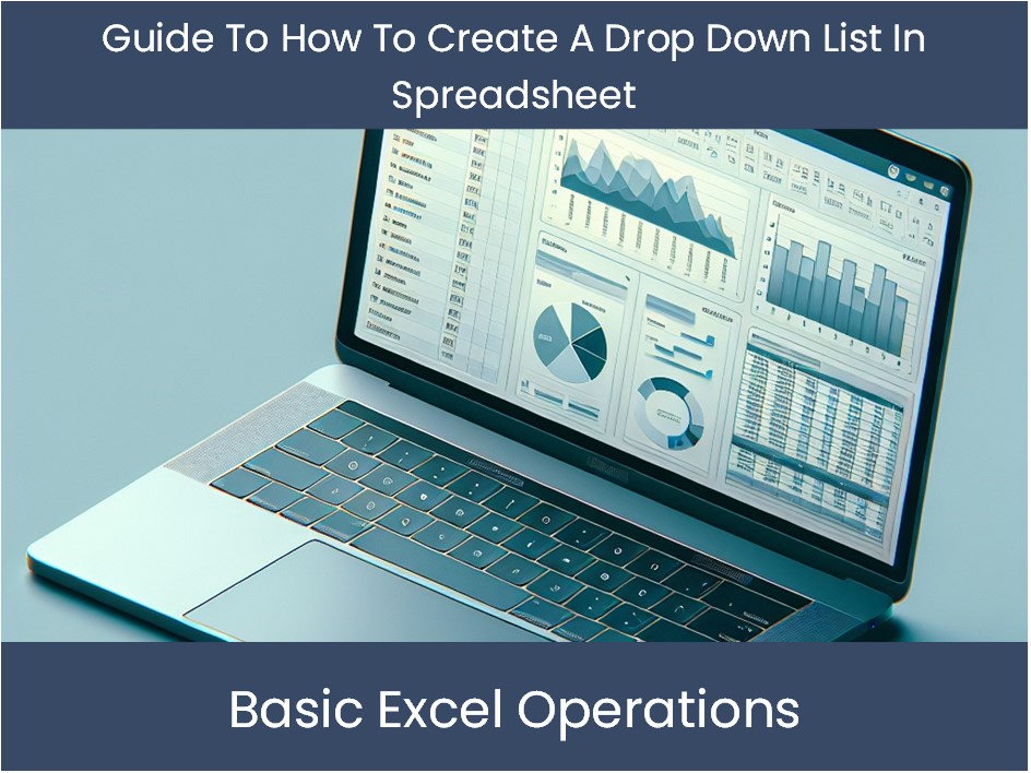Guide To How To Create A Drop Down List In Spreadsheet – DashboardsEXCEL.com