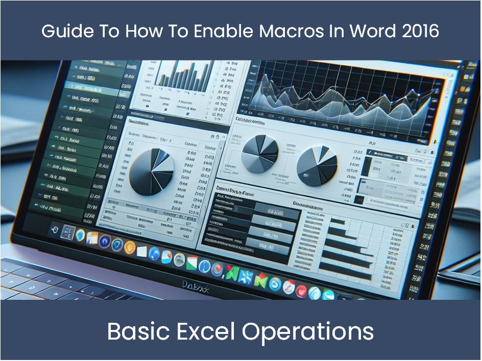 Guide To How To Enable Macros In Word 2016 Excel