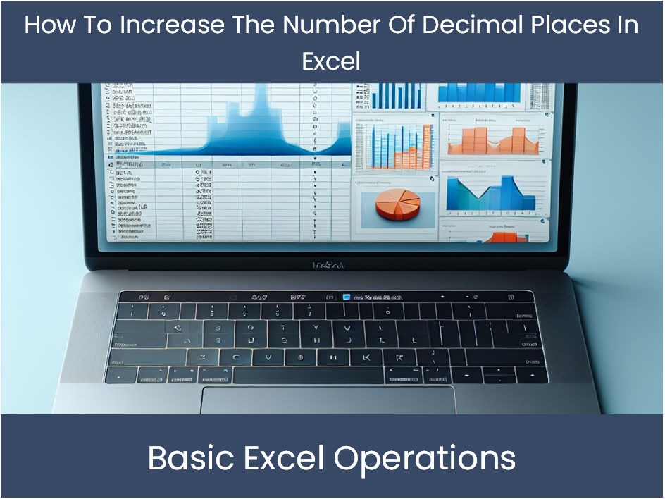 Excel Tutorial: How To Increase The Number Of Decimal Places In Excel – DashboardsEXCEL.com