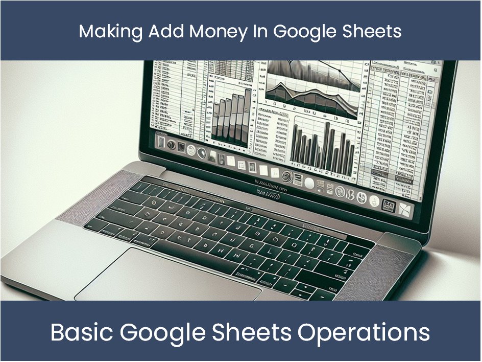 Making Add Money In Google Sheets – excel-dashboards.com