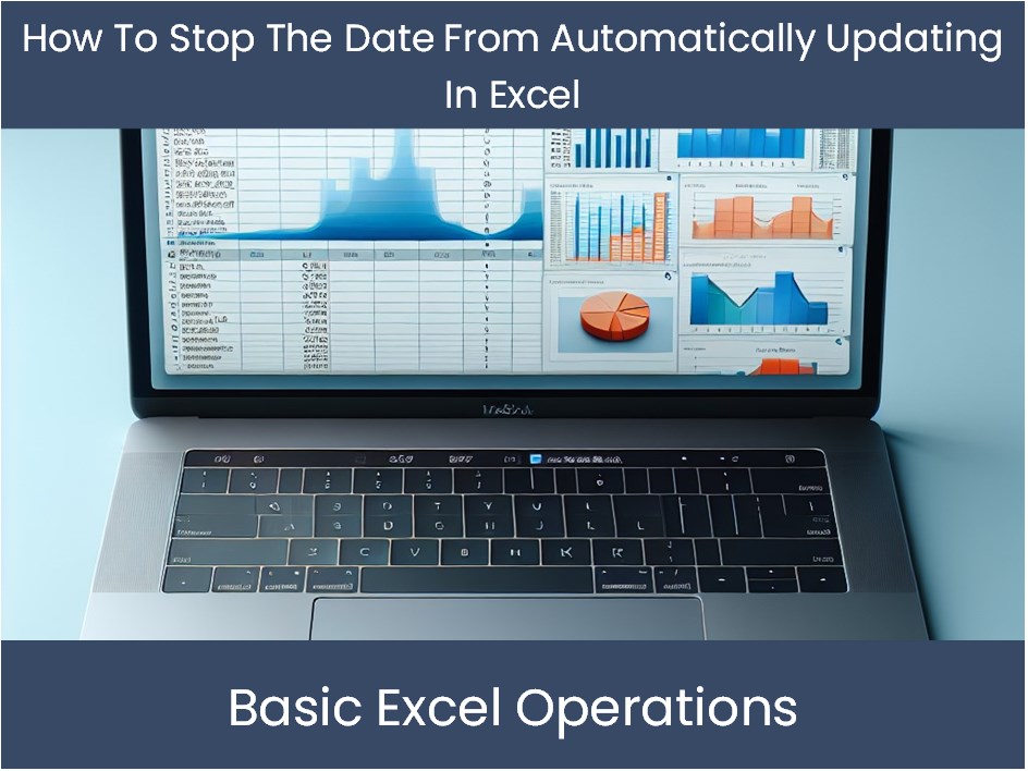 Excel Tutorial How To Stop The Date From Automatically Updating In Ex 6559
