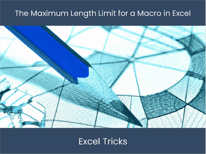 Max Length Limit For A Macro In Excel Boost Efficiency Excel 2873