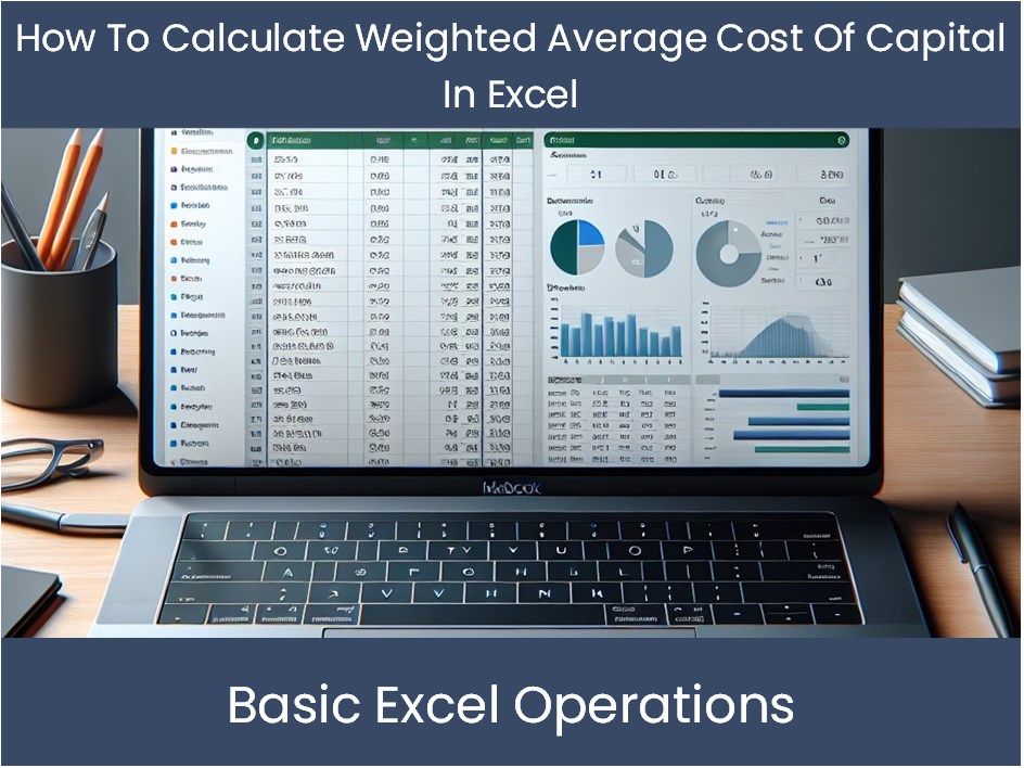 Excel Tutorial: How To Calculate Weighted Average Cost Of Capital In E – DashboardsEXCEL.com