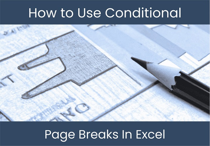 Excel Conditional Page Breaks: Step-by-Step Guide – DashboardsEXCEL.com