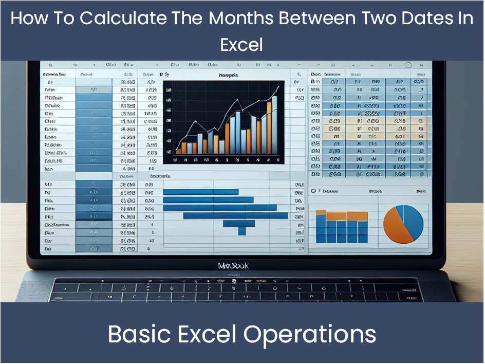 Excel Tutorial: come calcolare i mesi tra due date in Excel – DashboardsEXCEL.com