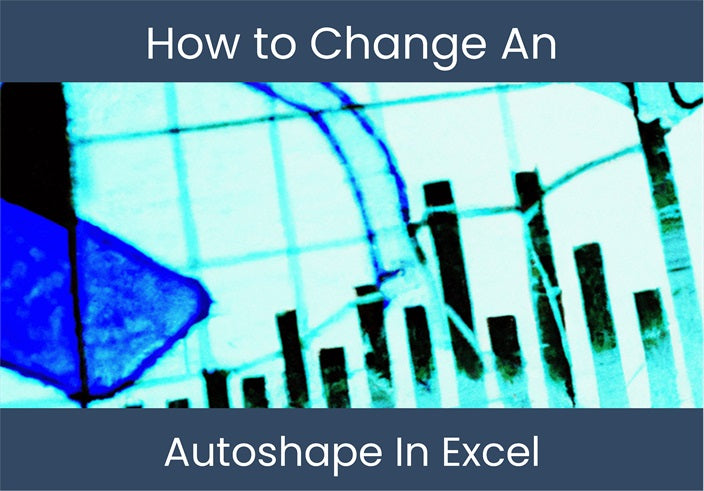 Excel: Cambiar autoshape - guía fácil de hacer – DashboardsEXCEL.com