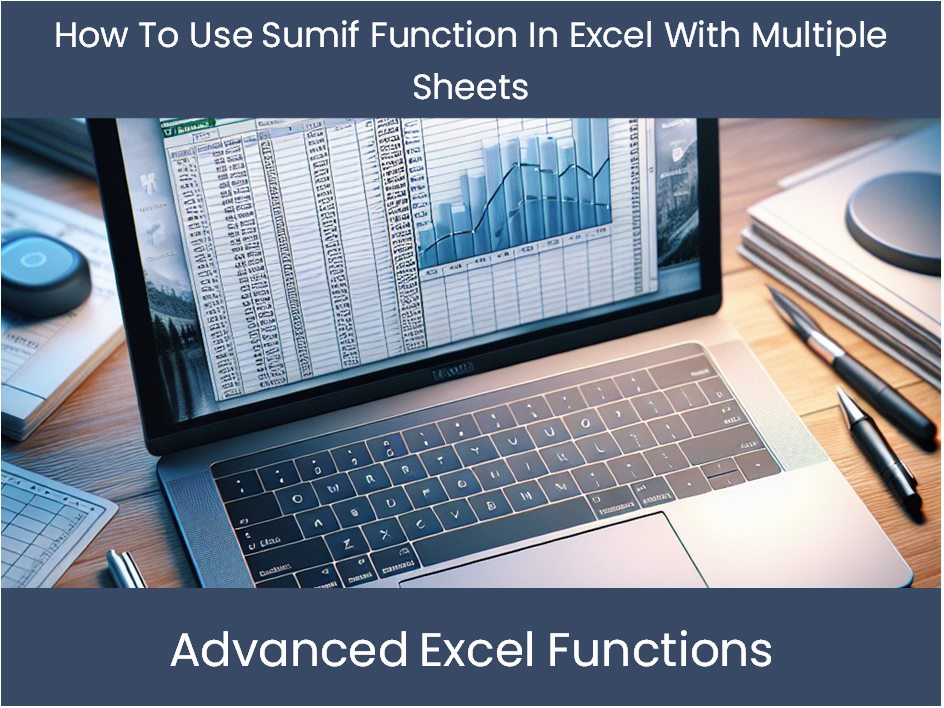 Excel Tutorial How To Use Sumif Function In Excel With Multiple Sheet Excel