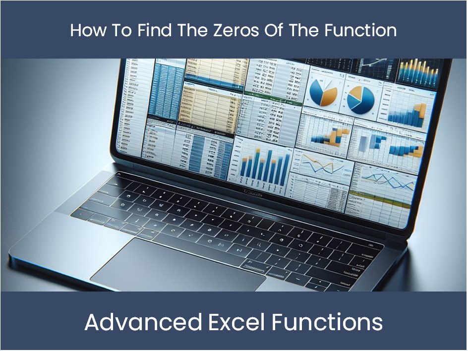 Understanding Mathematical Functions: How To Find The Zeros Of The Fun – Excel Dashboards