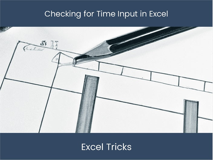 Check time input in Excel – excel-dashboards.com