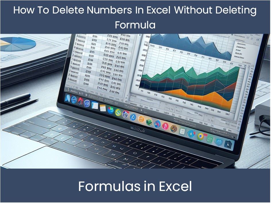 Excel Tutorial How To Delete Numbers In Excel Without Deleting Formul 1769