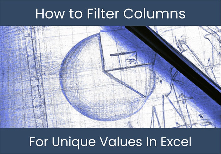 Filter Excel Columns For Unique Values Excel Excel Dashboards