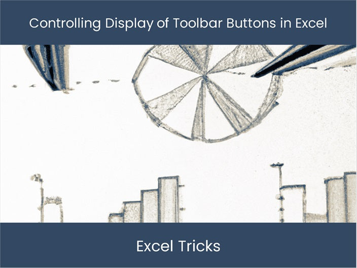 Control Excel Toolbar Buttons Maximize Efficiency Minimize Clutter Excel