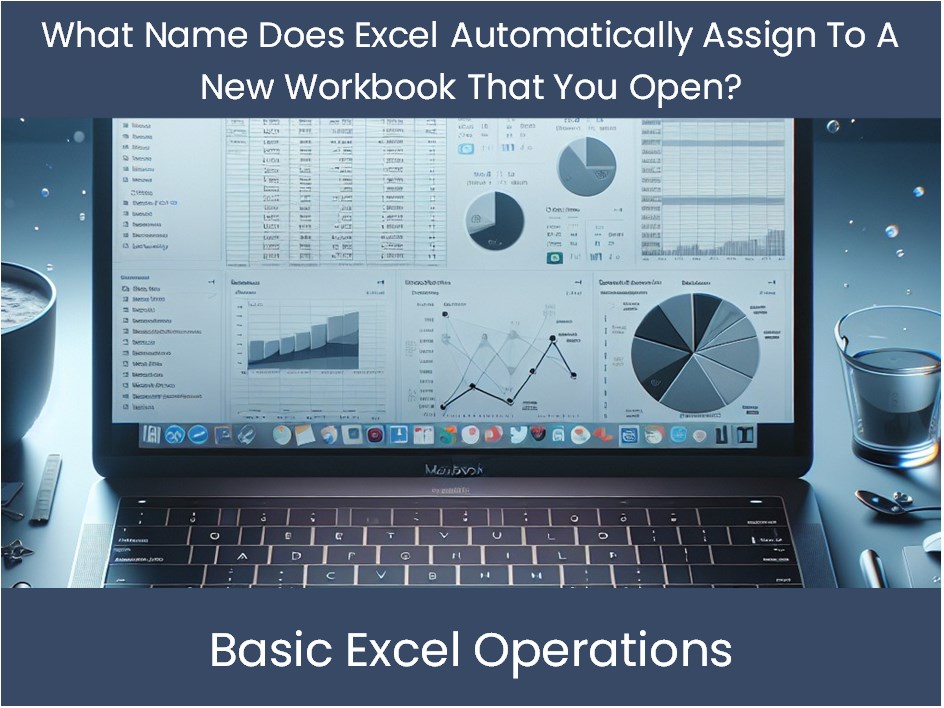 Excel Tutorial What Name Does Excel Automatically Assign To A New Wor Excel