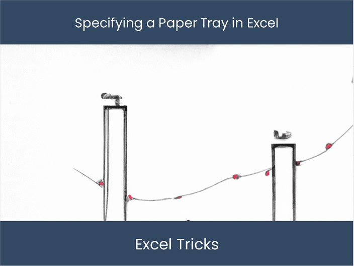 Master Paper Tray Selection in Excel – DashboardsEXCEL.com