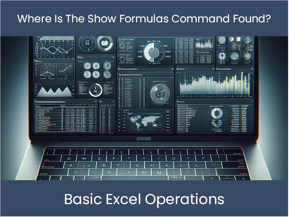 Mastering Formulas In Excel: Where Is The Show Formulas Command Found ... Mastering Formulas In Excel: Where Is The Show Formulas Command Found ...