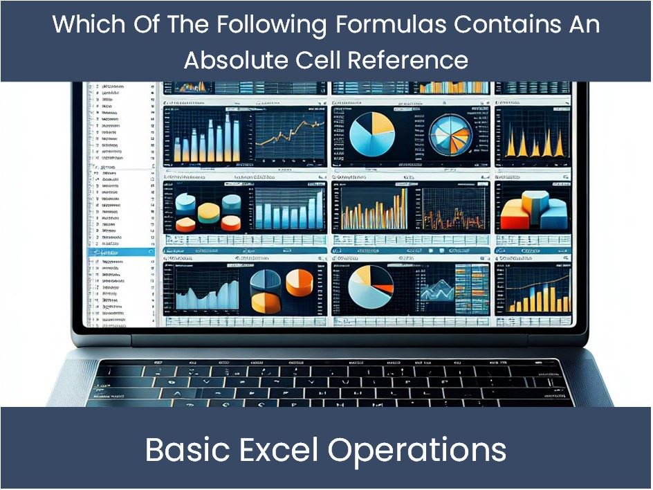 Mastering Formulas In Excel: Which Of The Following Formulas Contains – DashboardsEXCEL.com