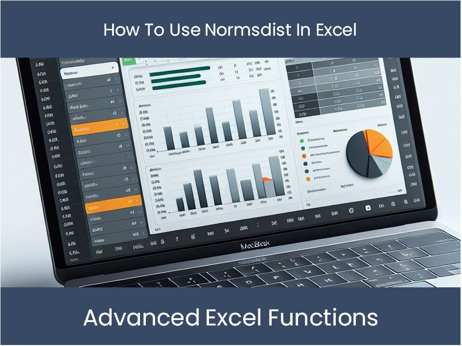 Excel Tutorial: How To Use Normsdist In Excel – DashboardsEXCEL.com