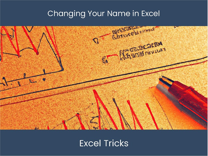 Changing Name in Excel | Actionable Tutorial – DashboardsEXCEL.com