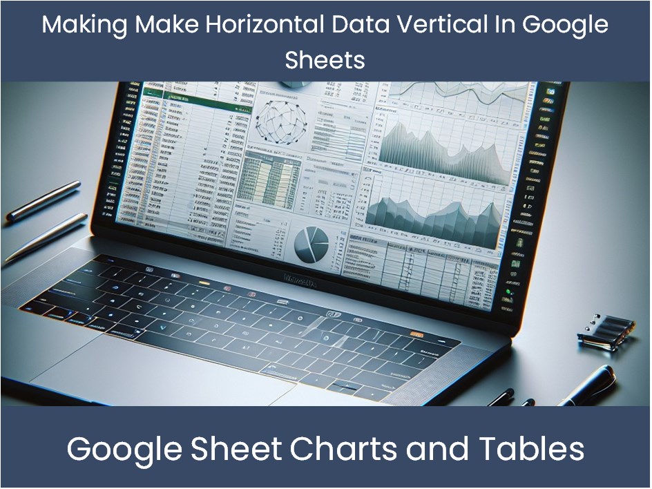 Making Make Horizontal Data Vertical In Google Sheets – DashboardsEXCEL.com