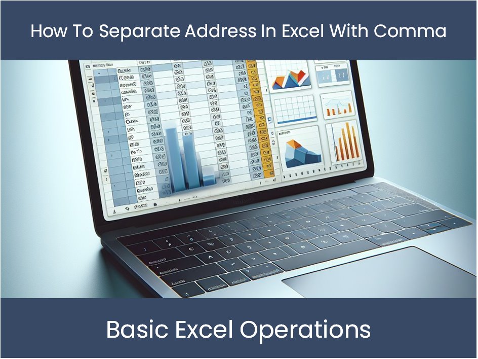 Excel Tutorial How To Separate Address In Excel With Comma Excel