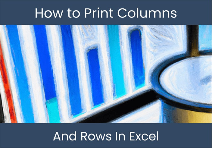 Print Excel Rows & Columns | Excel – DashboardsEXCEL.com
