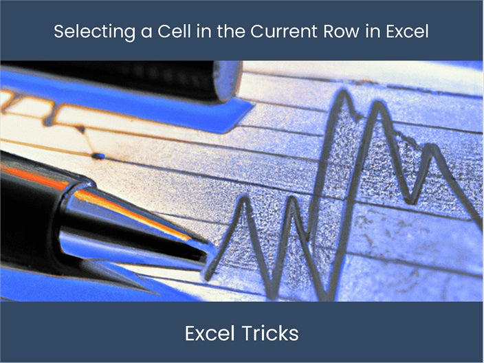 Efficiently Select Cells In Current Row Excel Tips Excel 8362