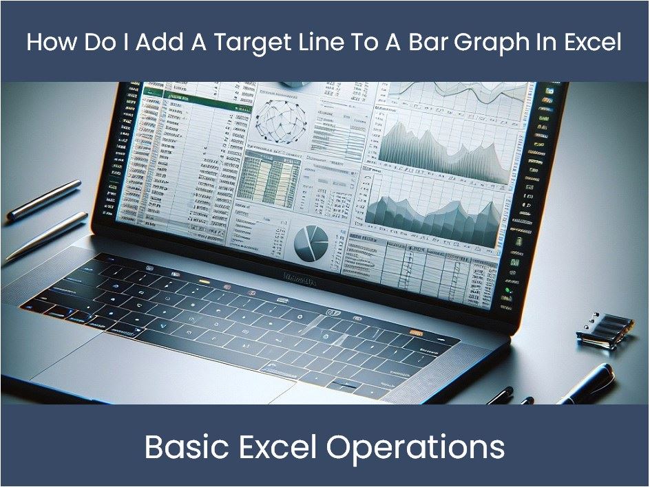 Excel Tutorial How Do I Add A Target Line To A Bar Graph In Excel Excel