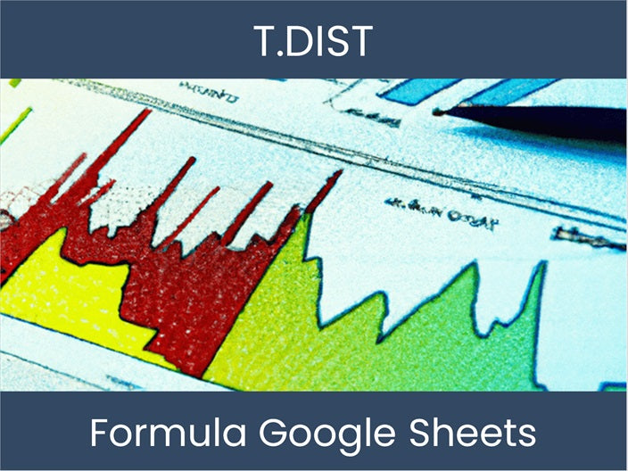 Understand T.DIST Formula in Google Sheets [|Learn Now|] – DashboardsEXCEL.com