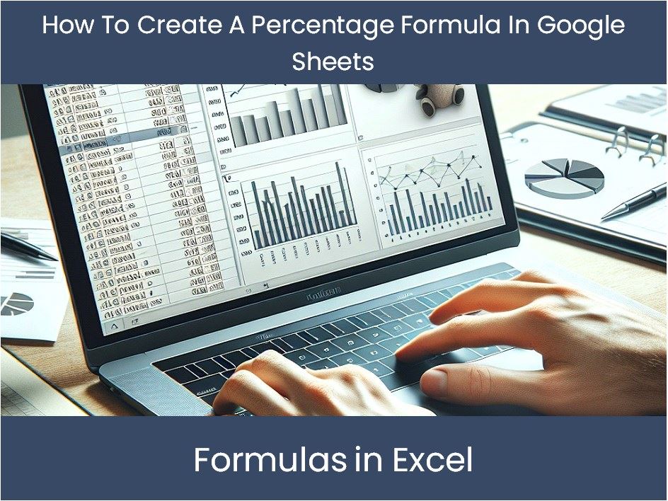 Mastering Formulas In Excel: How To Create A Percentage Formula In Goo – DashboardsEXCEL.com