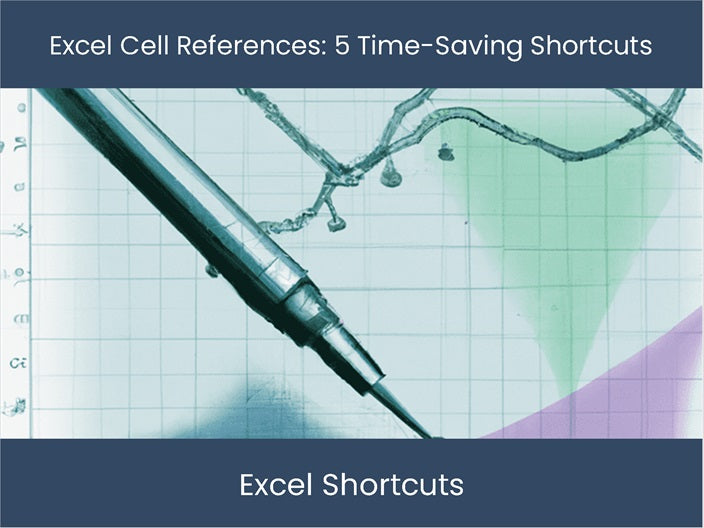 Boost Excel Efficiency With These Time Saving Cell Reference Tips