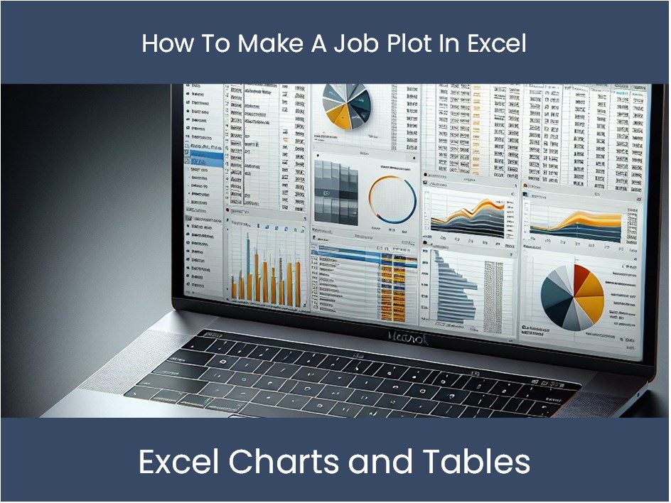 Excel Tutorial: How To Make A Job Plot In Excel – DashboardsEXCEL.com