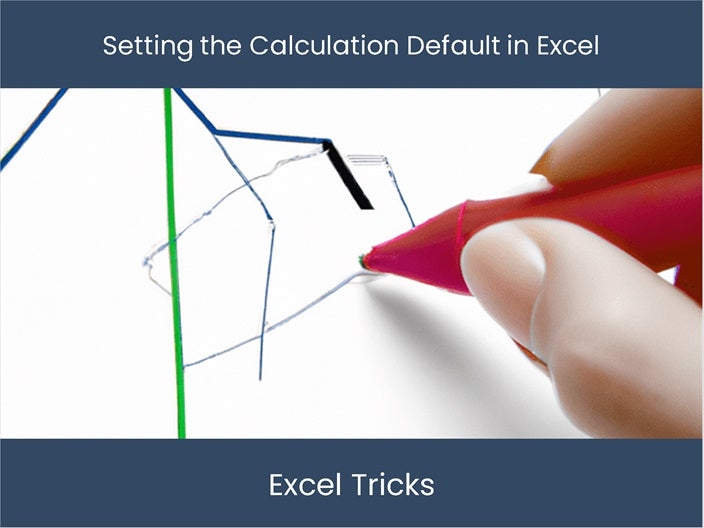 Excel: Set Calculation Default Faster! – DashboardsEXCEL.com