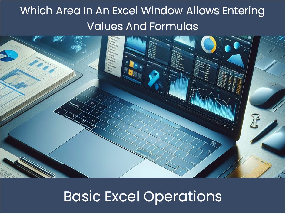 Excel Tutorial Which Area In An Excel Window Allows Entering Values A Excel