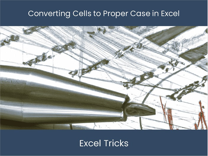 Convert Cells to Proper Case in Excel – excel-dashboards.com