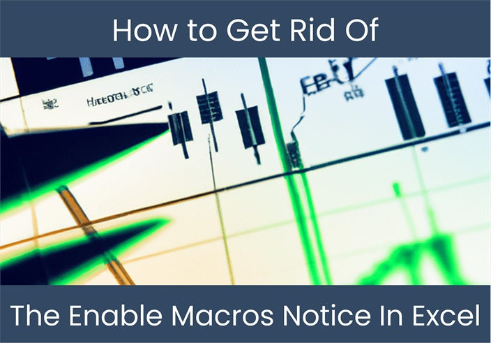 Excel: eliminar el aviso de Macros Enable en 6 pasos – DashboardsEXCEL.com