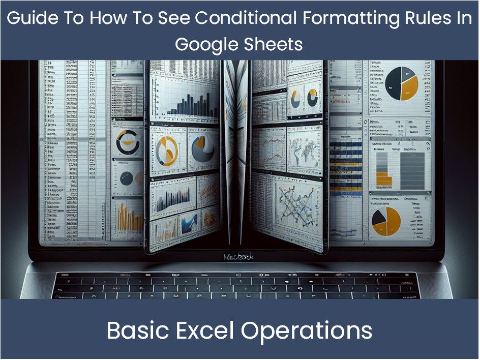Guide To How To See Conditional Formatting Rules In Google Sheets – DashboardsEXCEL.com