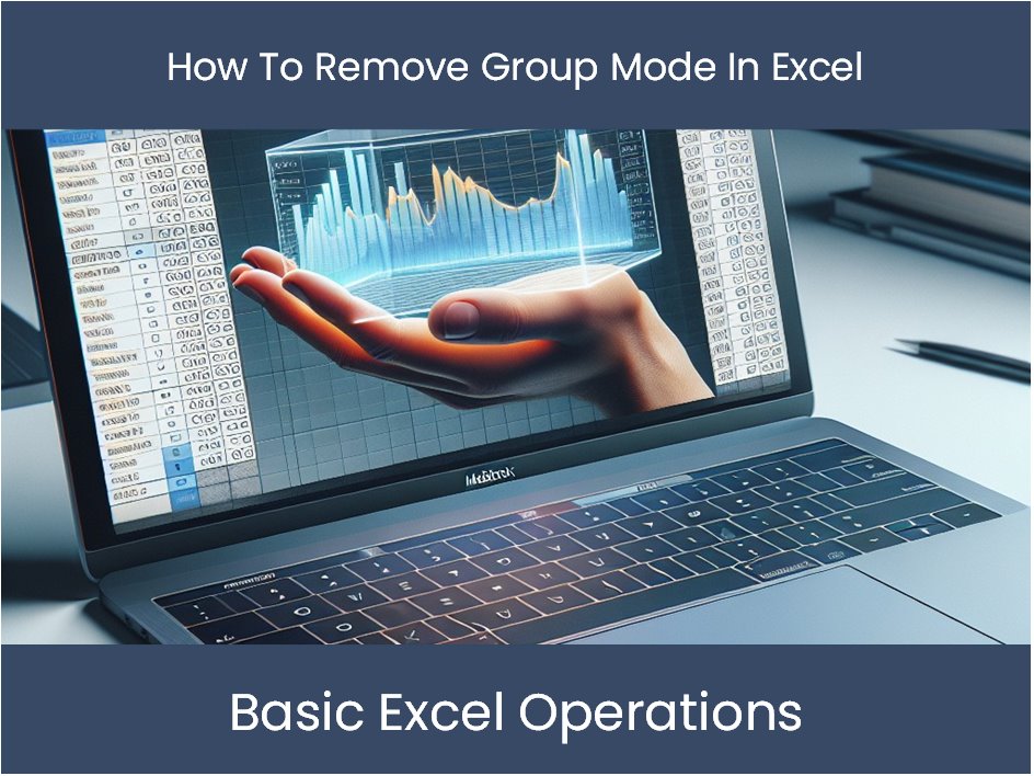 Excel Tutorial: How To Remove Group Mode In Excel – DashboardsEXCEL.com