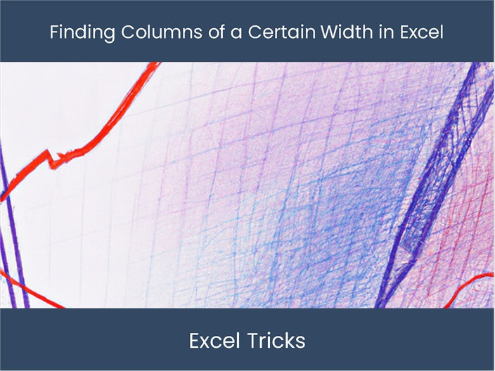 Find Columns of Certain Width in Excel – excel-dashboards.com Find Columns of Certain Width in Excel – excel-dashboards.com