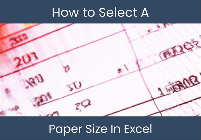 Excel Tips: Selecting Paper Size | Excel – DashboardsEXCEL.com