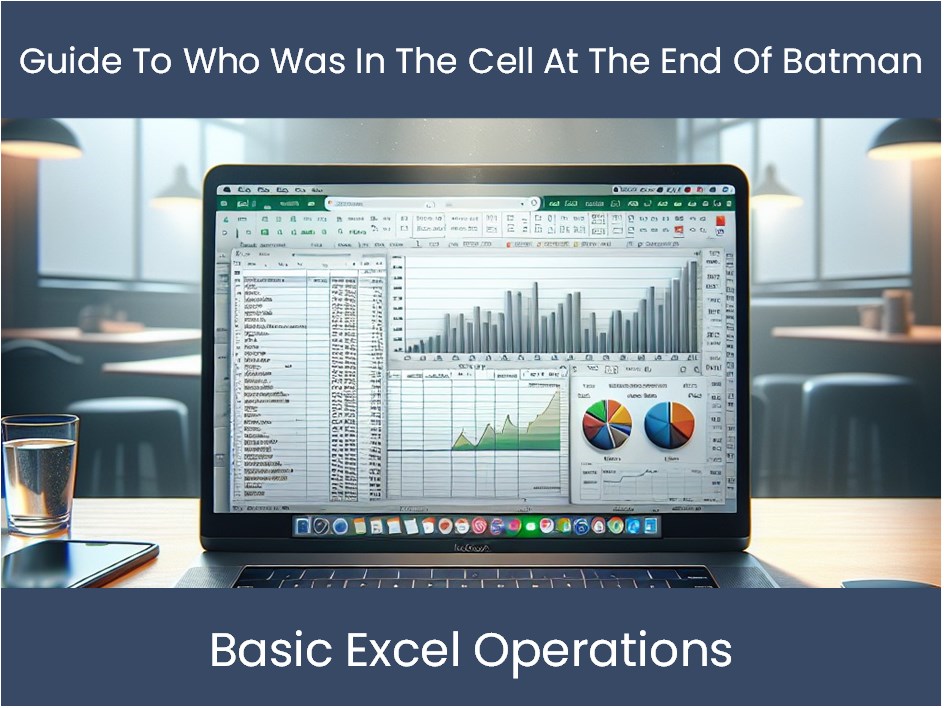 Guide de qui était dans la cellule à la fin de Batman – excel-dashboards.com