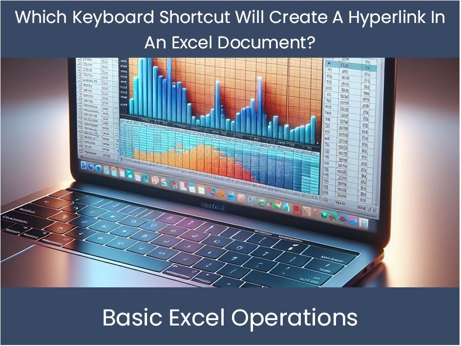 Excel Tutorial: Which Keyboard Shortcut Will Create A Hyperlink In An – excel-dashboards.com